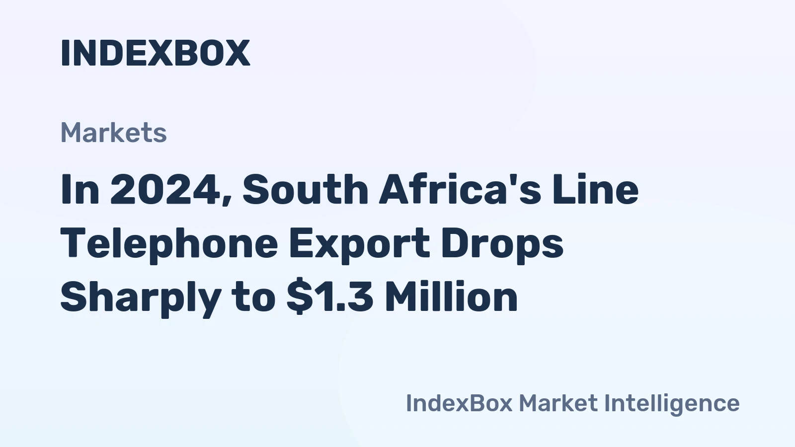 In 2024, South Africa's Line Telephone Export Drops Sharply to $1.3 Million