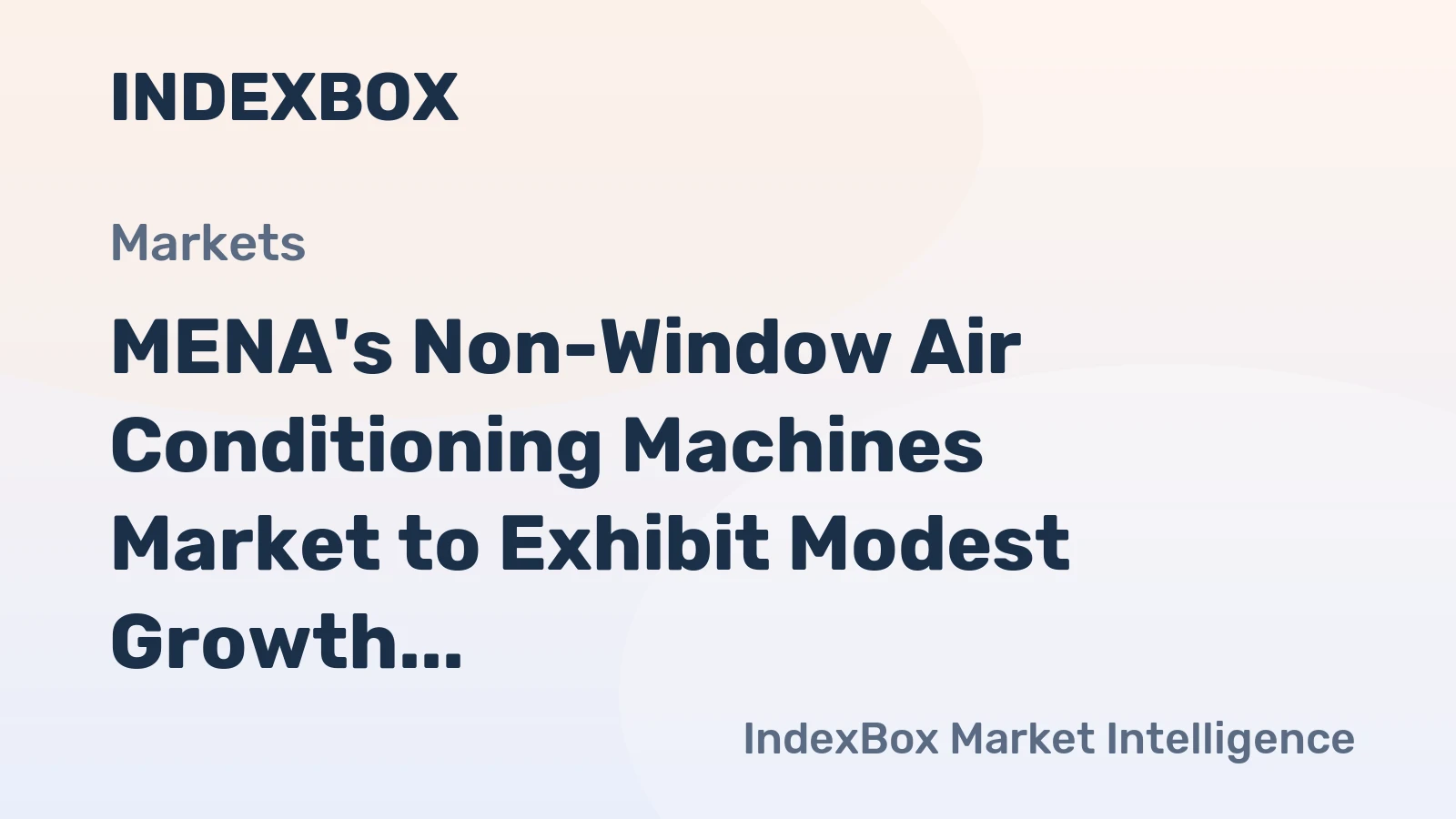 MENA's Non-Window Air Conditioning Machines Market to Exhibit Modest Growth with +1.1% CAGR