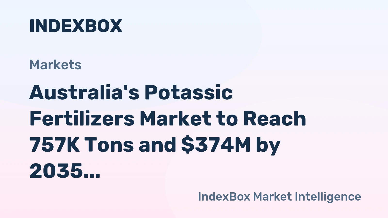 Australia's Potassic Fertilizers Market to Reach 757K Tons and $374M by 2035