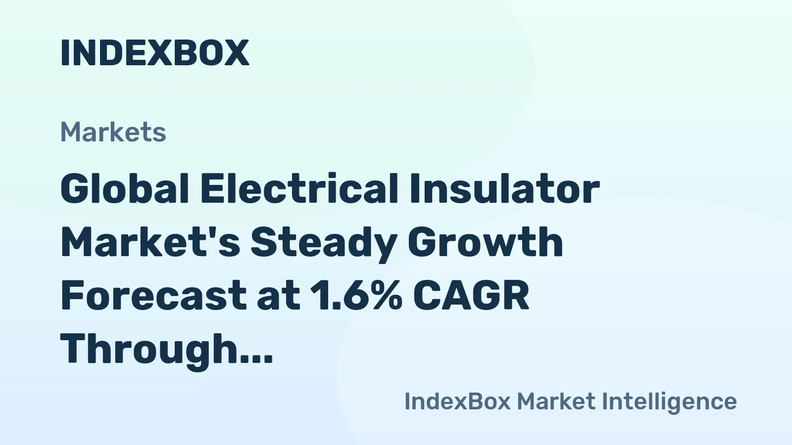 Global Electrical Insulator Market's Steady Growth Forecast at 1.6% CAGR Through 2035