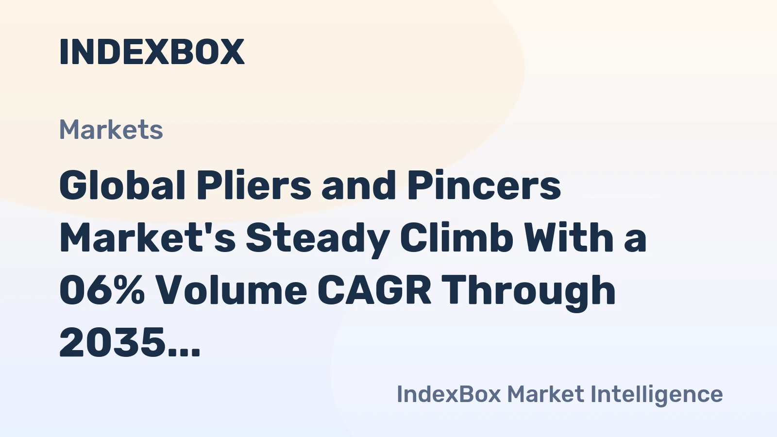 Global Pliers and Pincers Market's Steady Climb With a 06% Volume CAGR Through 2035