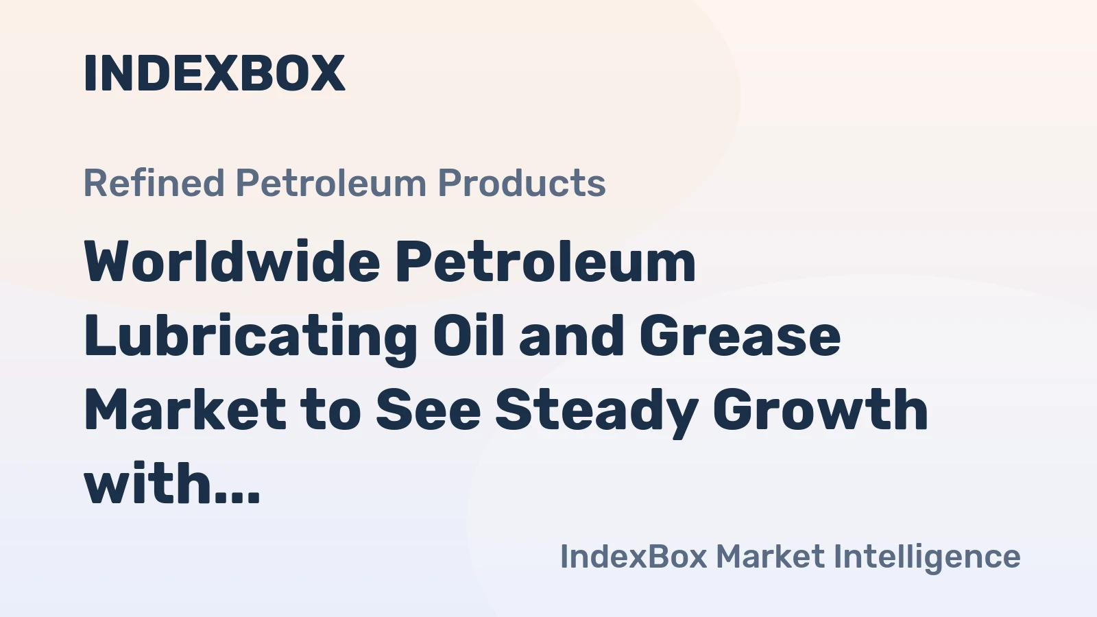 Worldwide Petroleum Lubricating Oil and Grease Market to See Steady Growth with +1.5% CAGR Through 2035