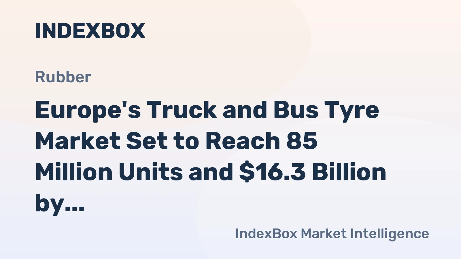 Europe's Truck and Bus Tyre Market Set to Reach 85 Million Units and $16.3 Billion by 2035
