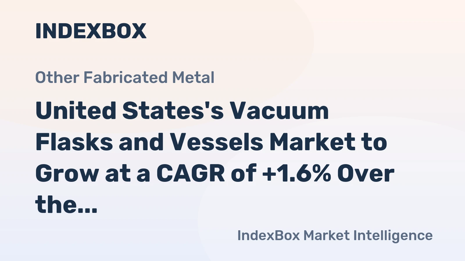 United States's Vacuum Flasks and Vessels Market to Grow at a CAGR of +1.6% Over the Next Decade