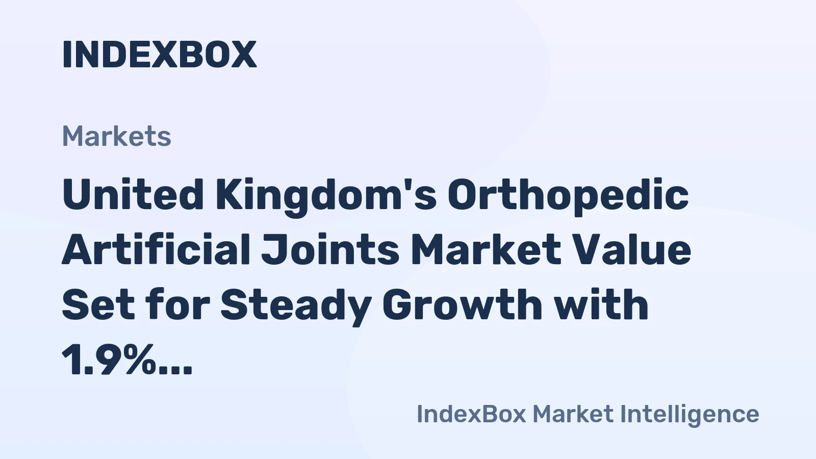 United Kingdom's Orthopedic Artificial Joints Market Value Set for Steady Growth with 1.9% CAGR