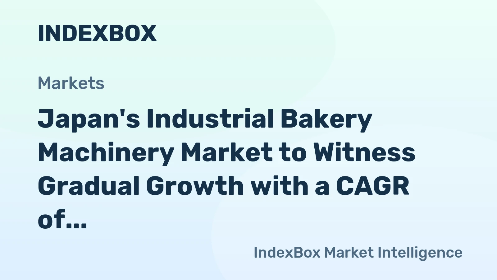 Japan's Industrial Bakery Machinery Market to Witness Gradual Growth with a CAGR of +1.8%