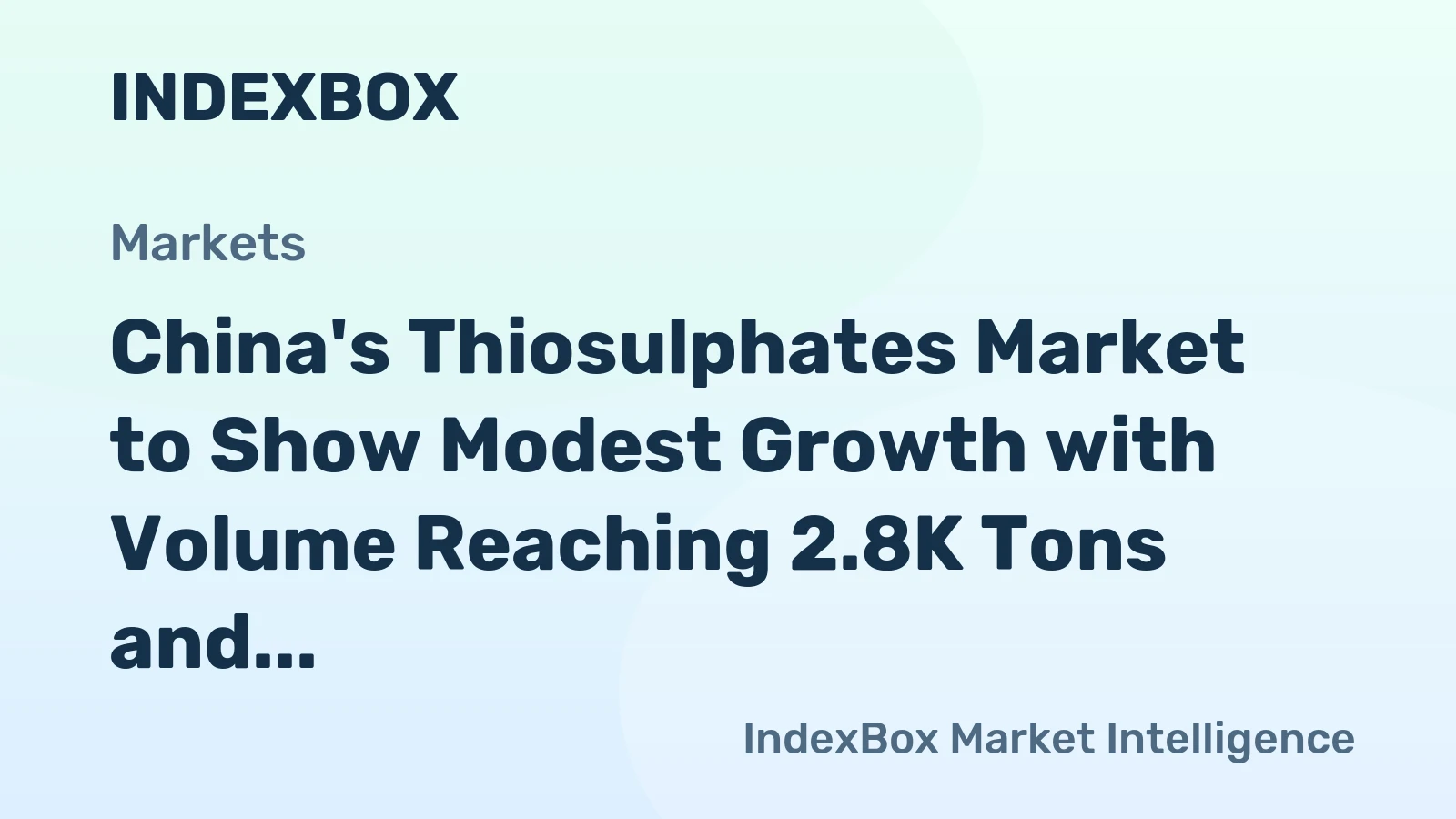 China's Thiosulphates Market to Show Modest Growth with Volume Reaching 2.8K Tons and Value Reaching $1M by 2035