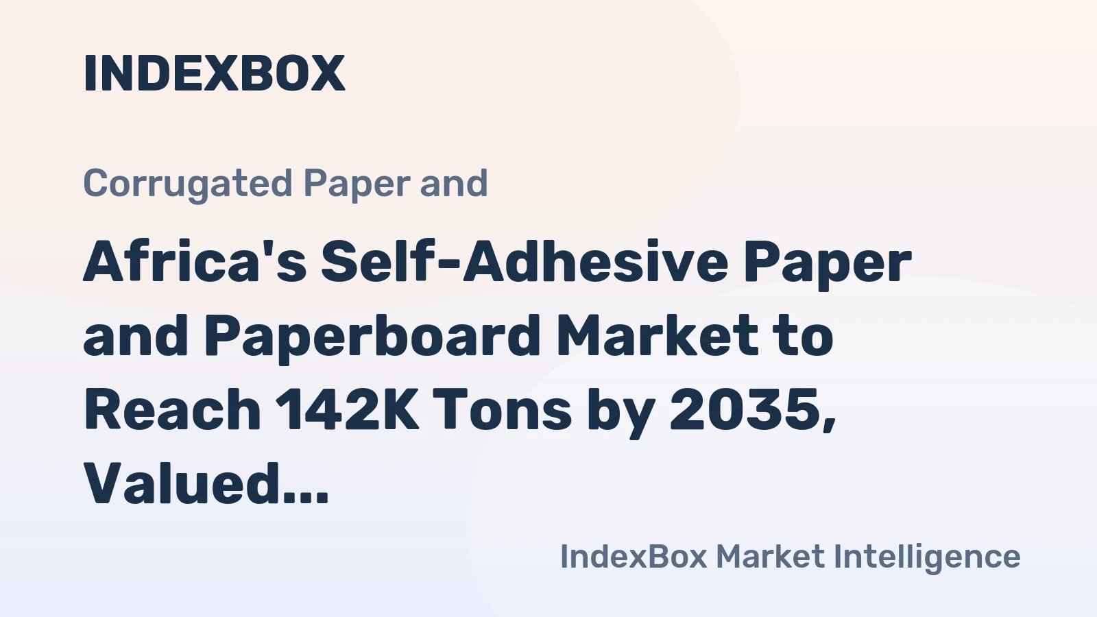 Africa's Self-Adhesive Paper and Paperboard Market to Reach 142K Tons by 2035, Valued at $385M