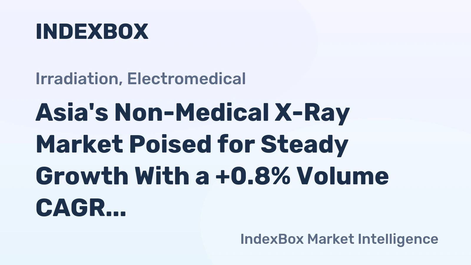 Asia's Non-Medical X-Ray Market Poised for Steady Growth With a +0.8% Volume CAGR Through 2035