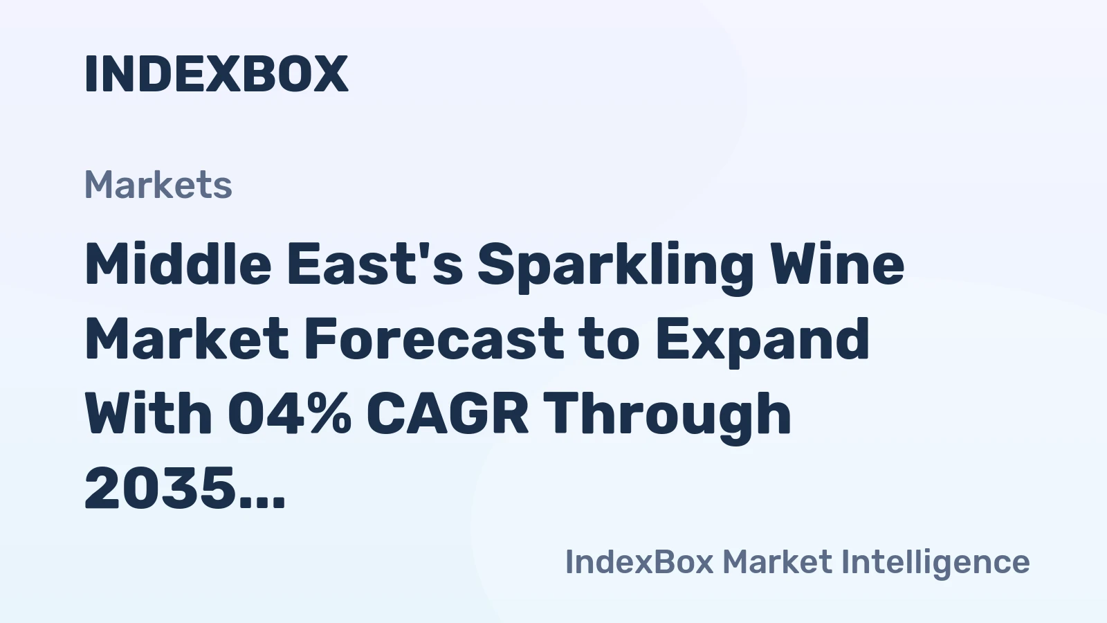 Middle East's Sparkling Wine Market Forecast to Expand With 04% CAGR Through 2035