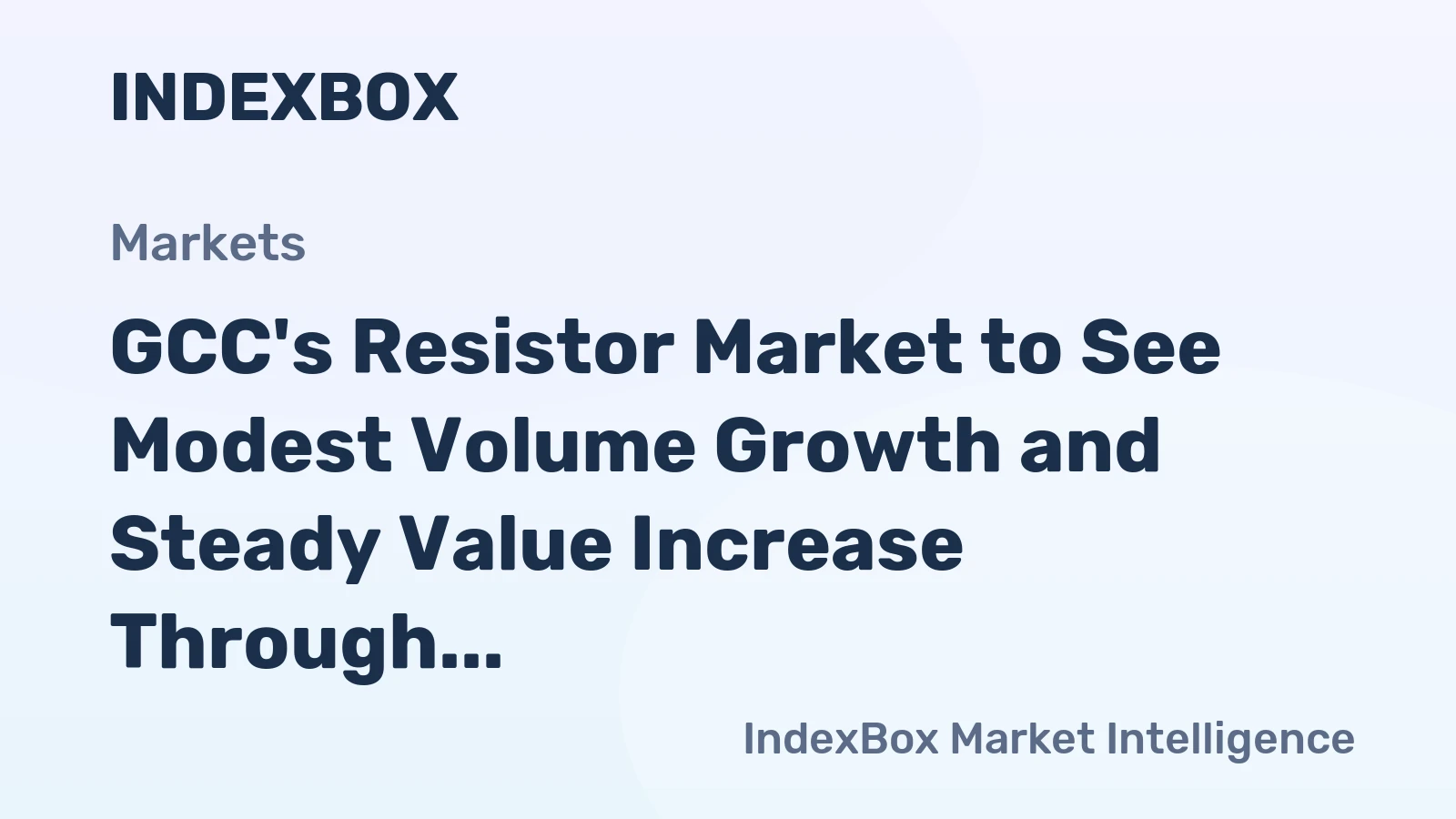 GCC's Resistor Market to See Modest Volume Growth and Steady Value Increase Through 2035