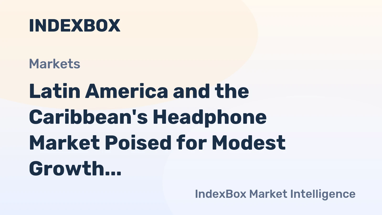 Latin America and the Caribbean's Headphone Market Poised for Modest Growth With 1.0% Volume CAGR
