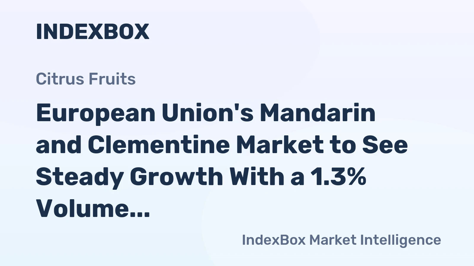 European Union's Mandarin and Clementine Market to See Steady Growth With a 1.3% Volume CAGR Through 2035