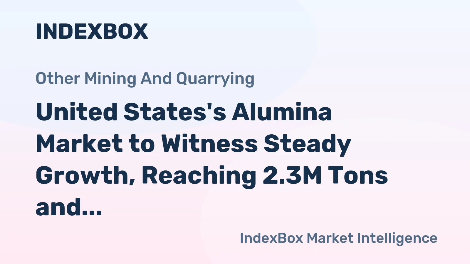 United States's Alumina Market to Witness Steady Growth, Reaching 2.3M Tons and $1.5B by 2035
