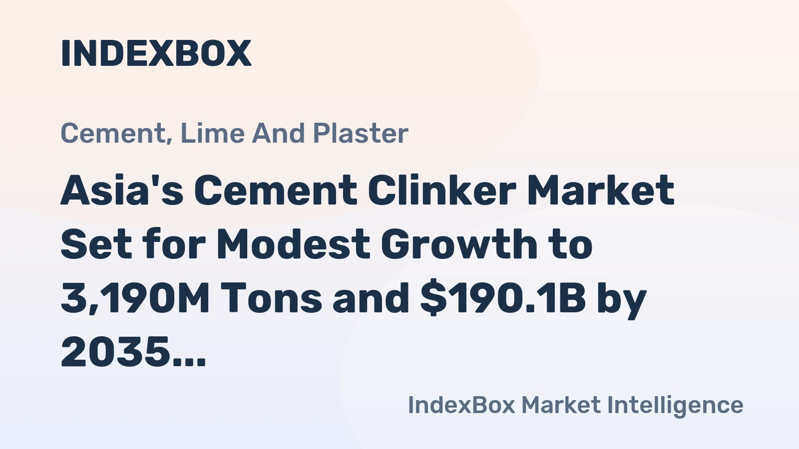Asia's Cement Clinker Market Set for Modest Growth to 3,190M Tons and $190.1B by 2035