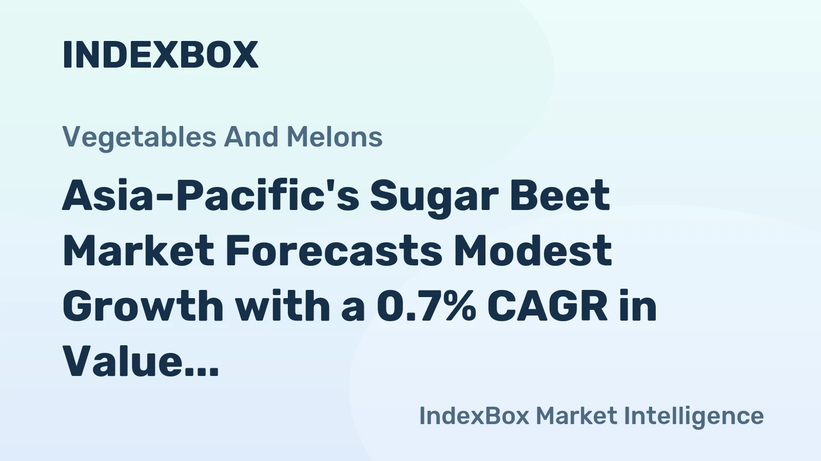 Asia-Pacific's Sugar Beet Market Forecasts Modest Growth with a 0.7% CAGR in Value