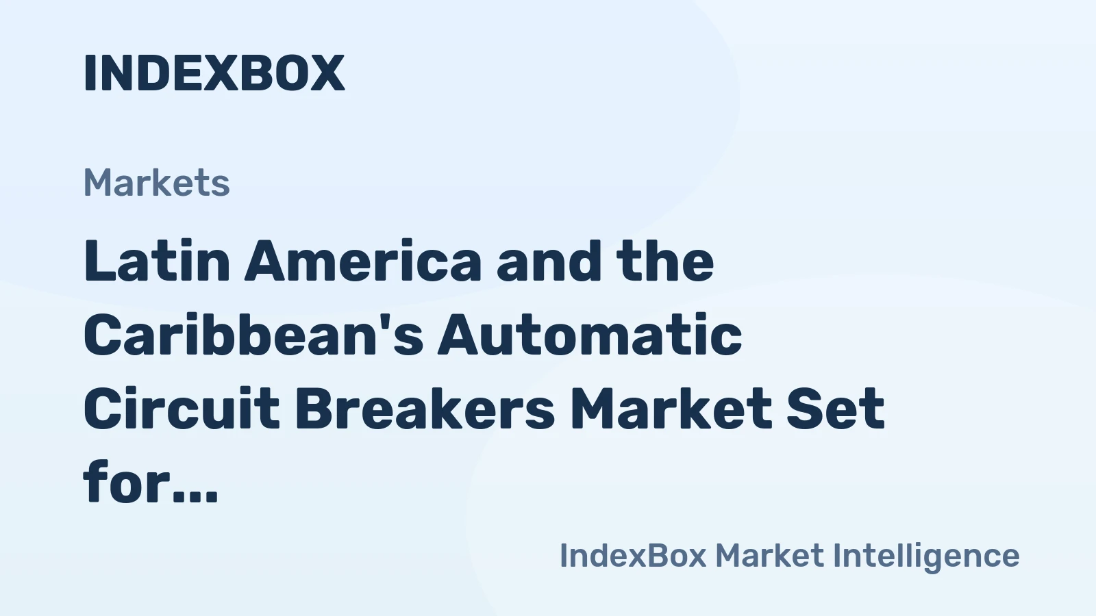 Latin America and the Caribbean's Automatic Circuit Breakers Market Set for Steady Growth with 1.4% CAGR