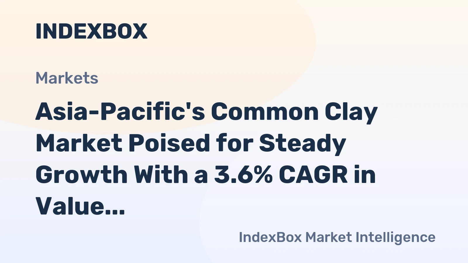 Asia-Pacific's Common Clay Market Poised for Steady Growth With a 3.6% CAGR in Value Through 2035