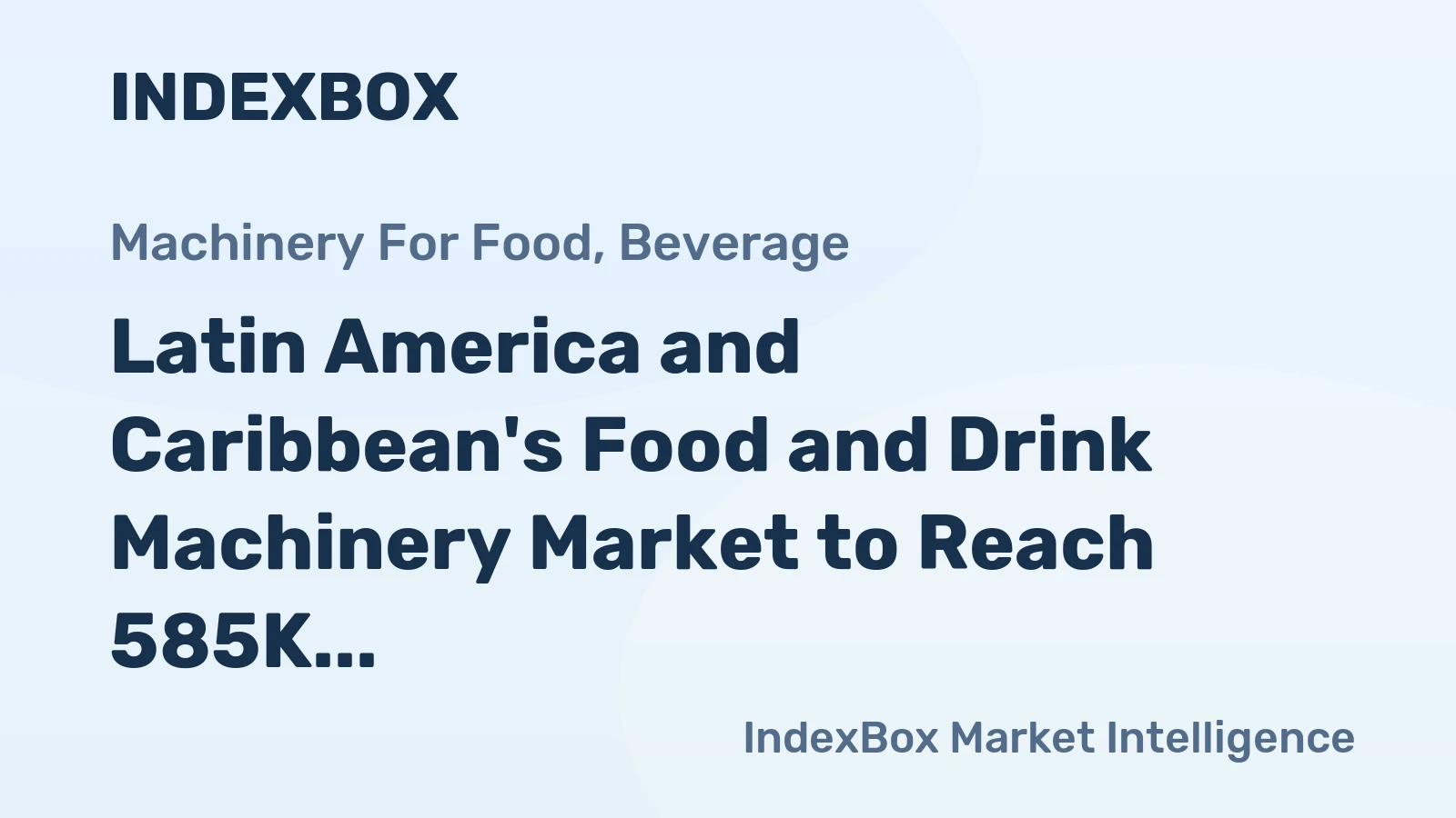 Latin America and Caribbean's Food and Drink Machinery Market to Reach 585K Units and $801M by 2035