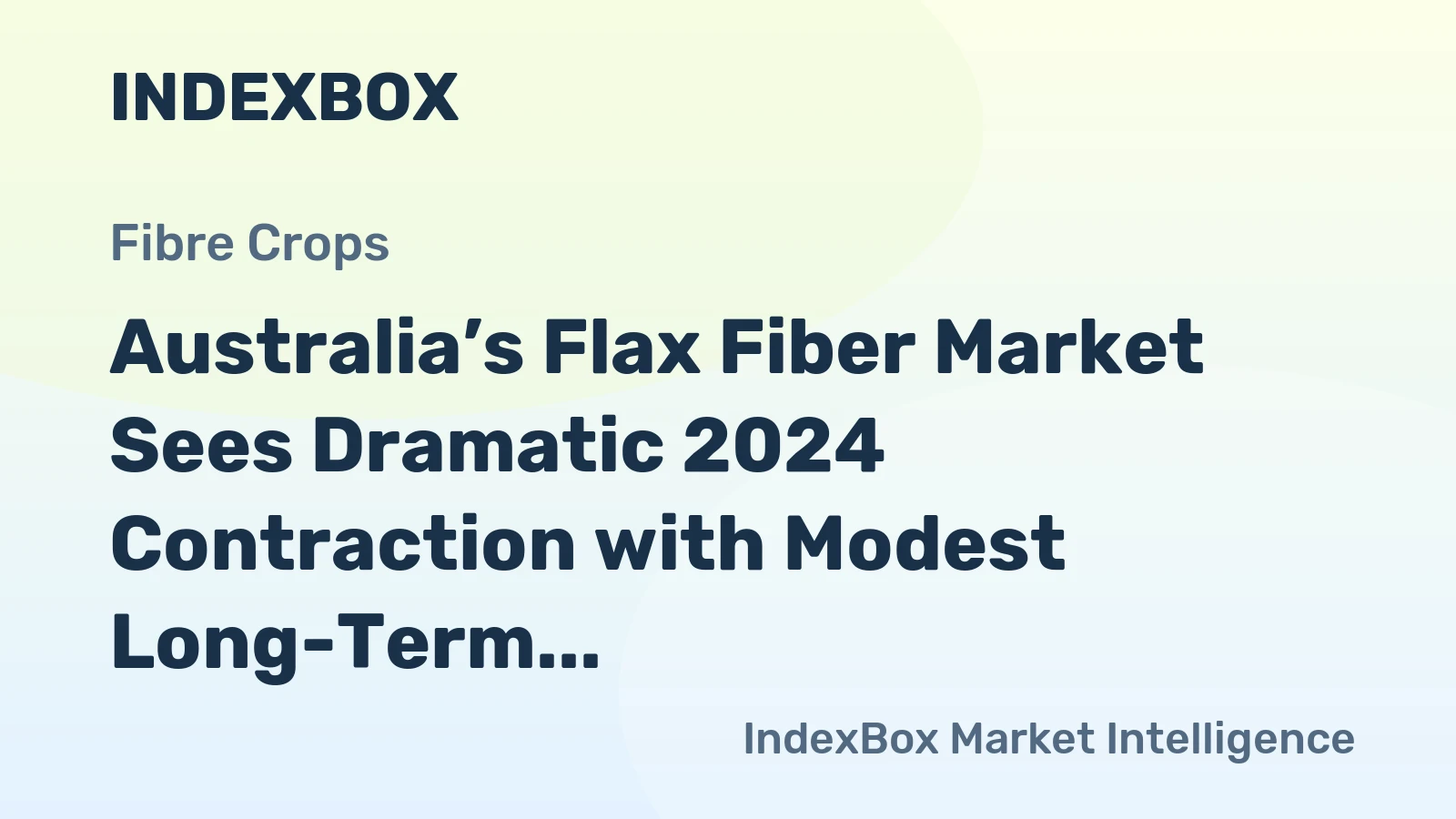 Australia’s Flax Fiber Market Sees Dramatic 2024 Contraction with Modest Long-Term Growth Forecast
