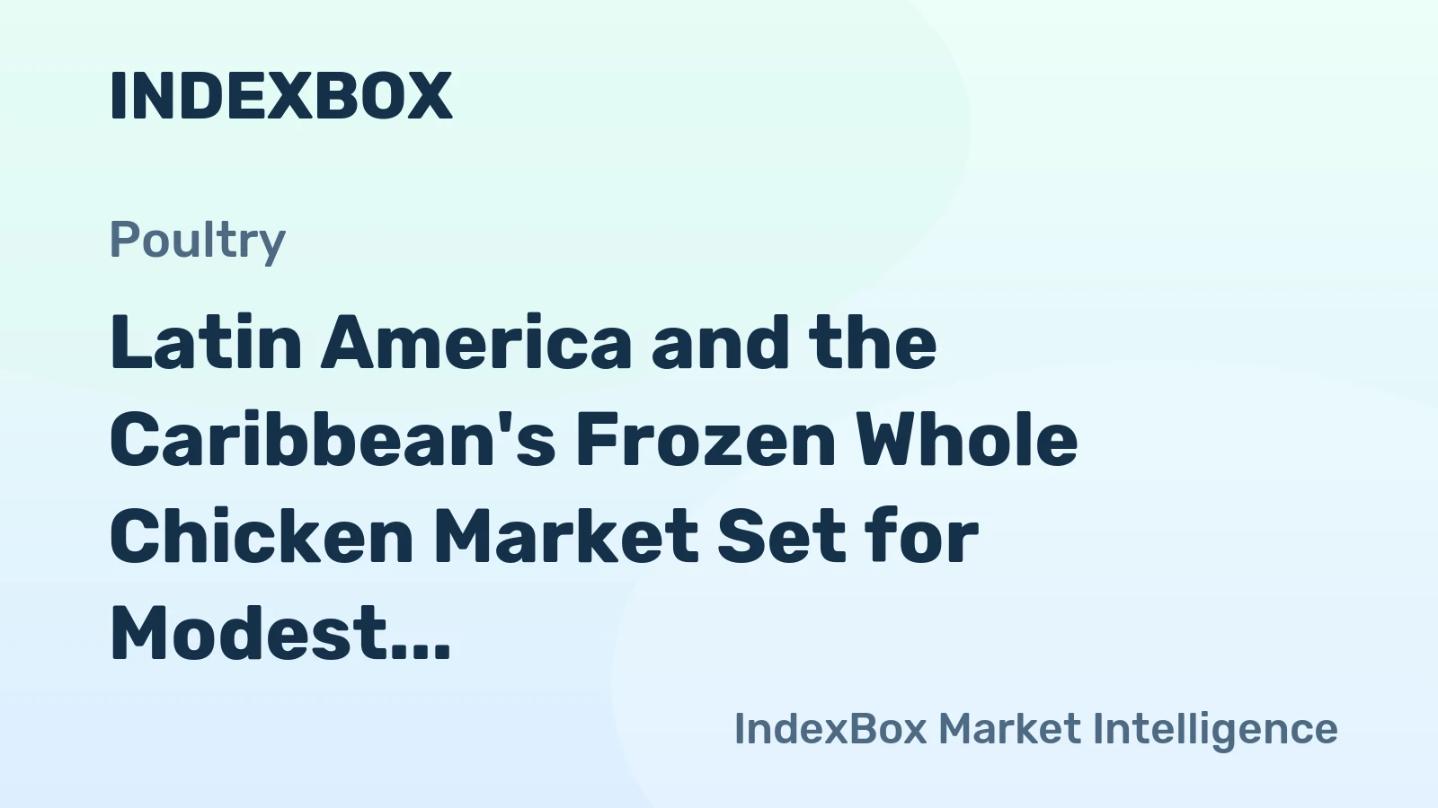 Latin America and the Caribbean's Frozen Whole Chicken Market Set for Modest Growth with +0.7% CAGR