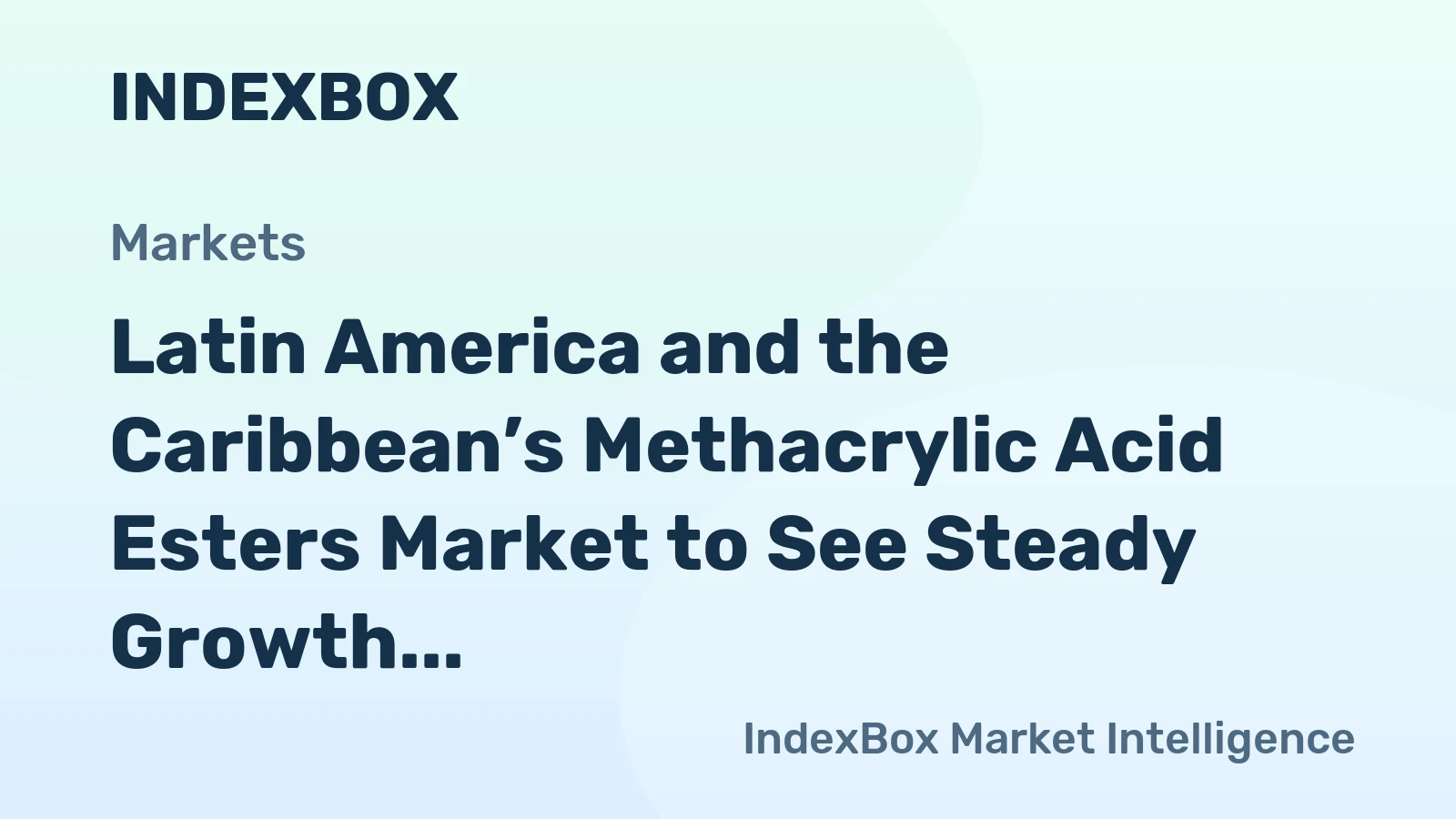 Latin America and the Caribbean’s Methacrylic Acid Esters Market to See Steady Growth With a 1.6% CAGR Through 2035