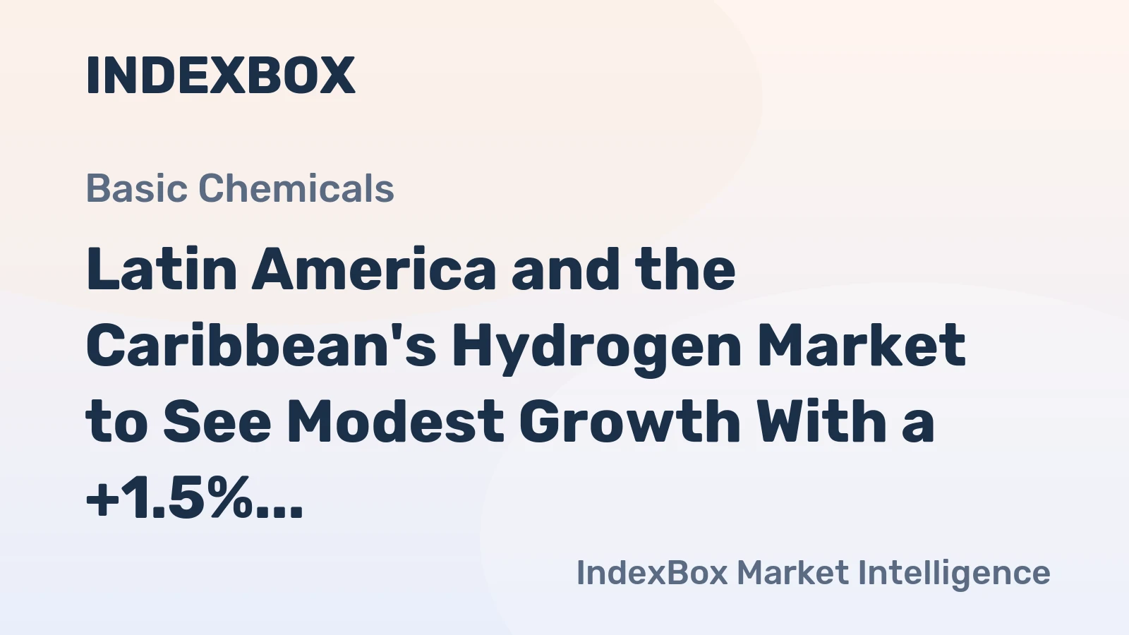 Latin America and the Caribbean's Hydrogen Market to See Modest Growth With a +1.5% Volume CAGR