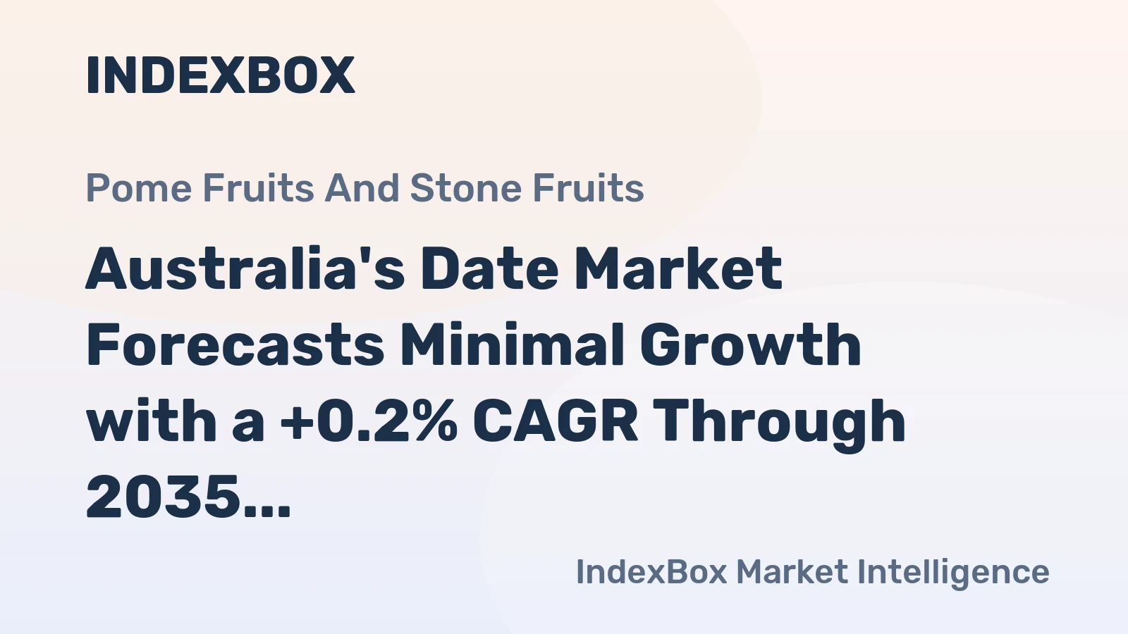 Australia's Date Market Forecasts Minimal Growth with a +0.2% CAGR Through 2035