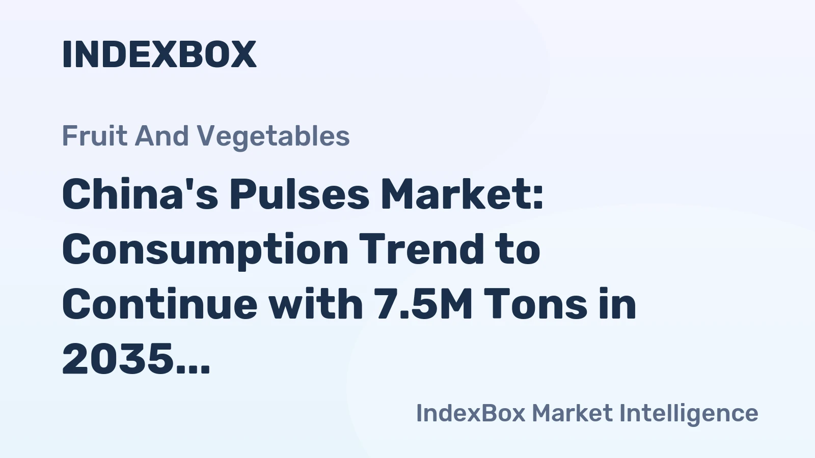 China's Pulses Market: Consumption Trend to Continue with 7.5M Tons in 2035