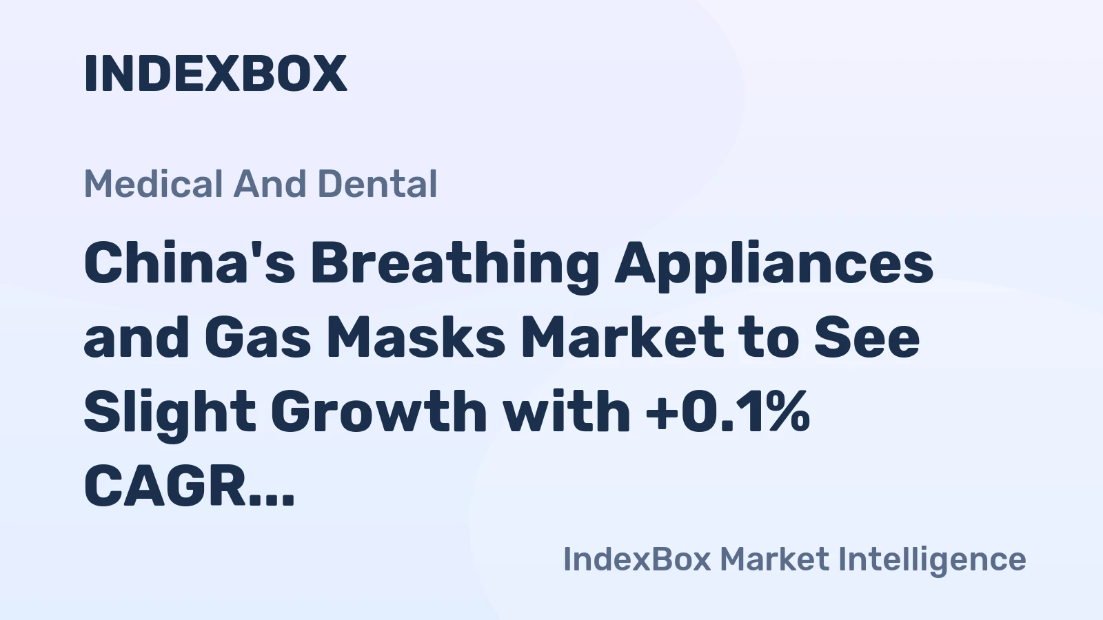 China's Breathing Appliances and Gas Masks Market to See Slight Growth with +0.1% CAGR