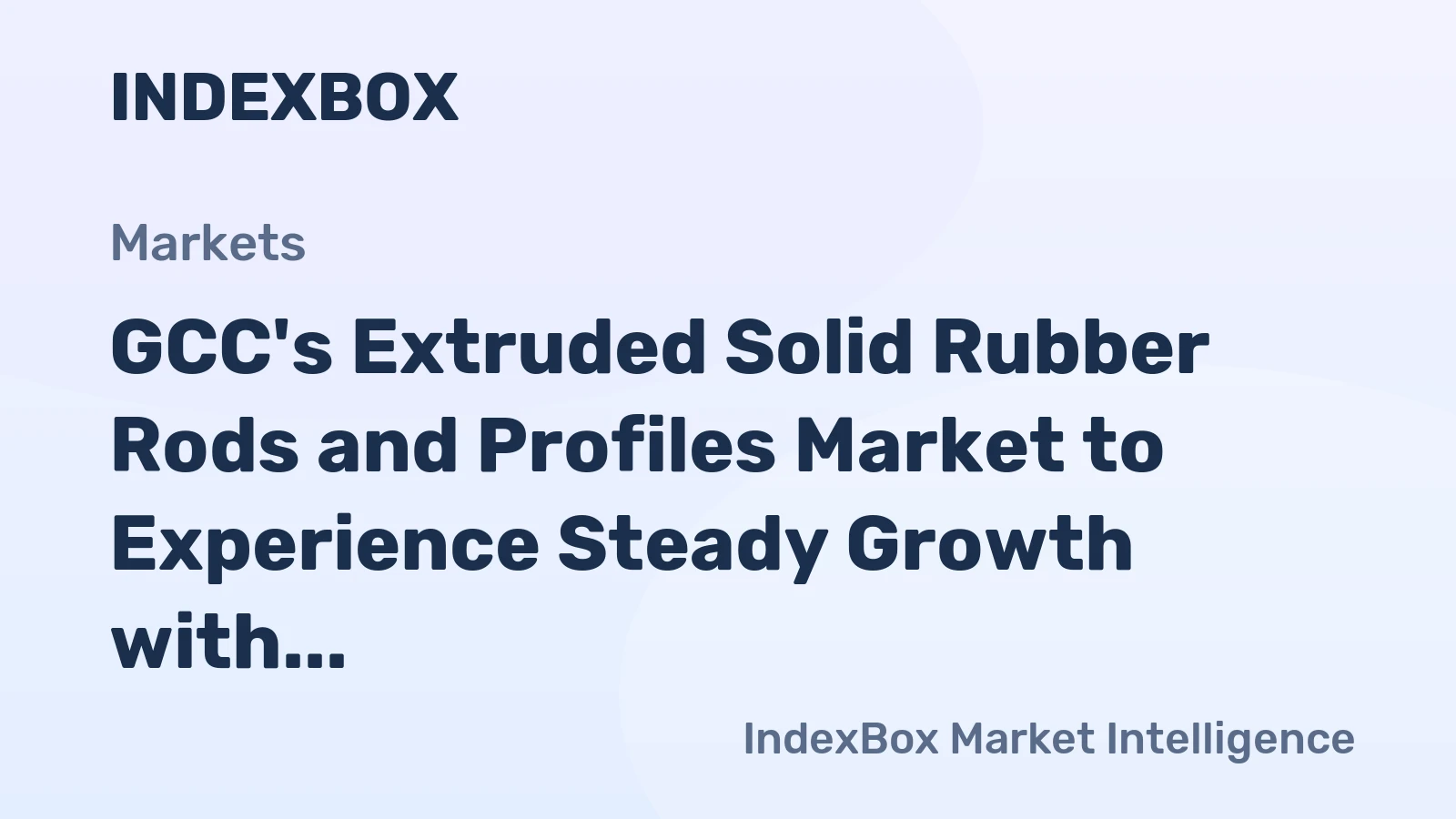 GCC's Extruded Solid Rubber Rods and Profiles Market to Experience Steady Growth with +1.4% CAGR through 2035, Reaching $129M