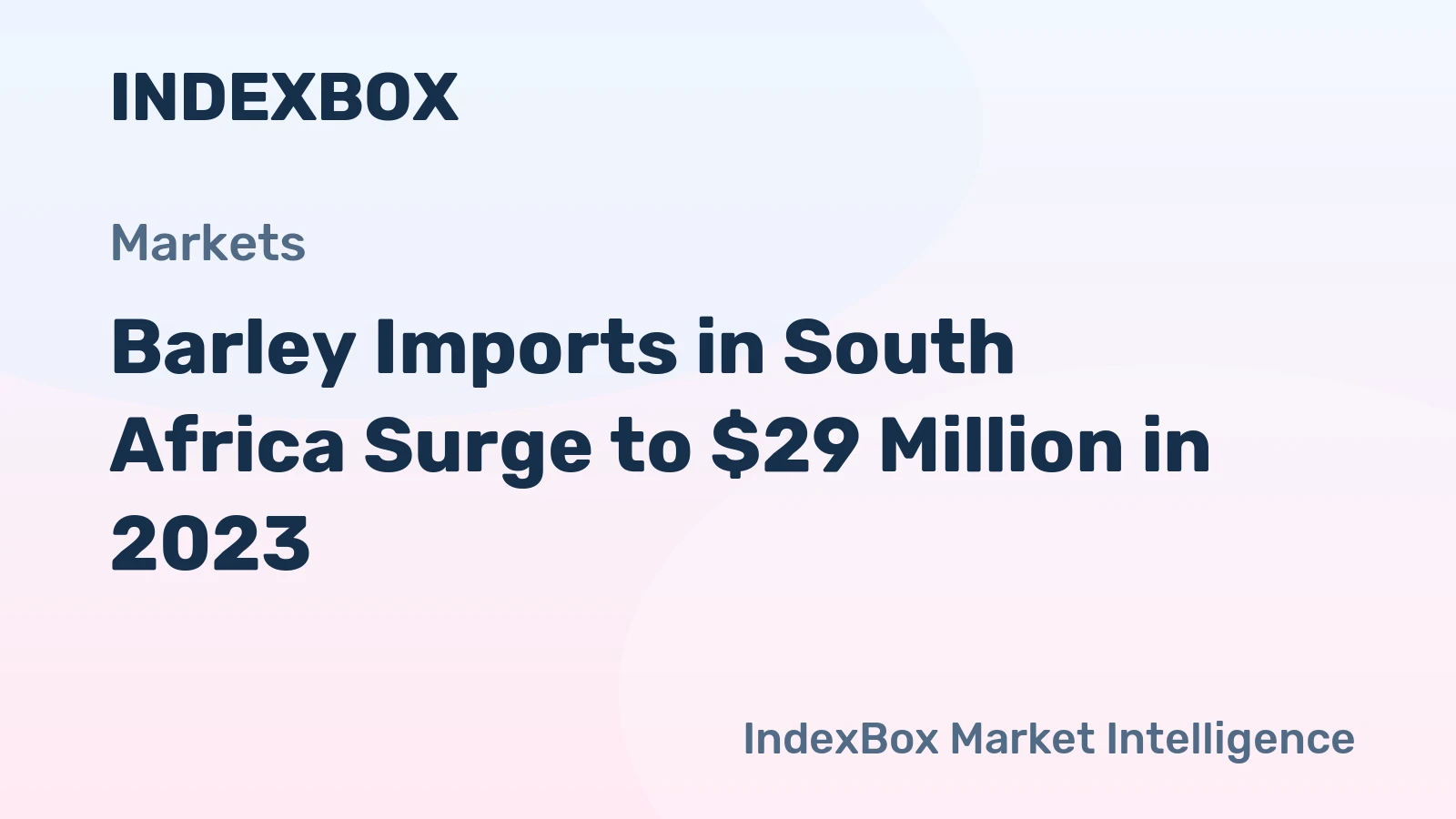 Barley Imports in South Africa Surge to $29 Million in 2023