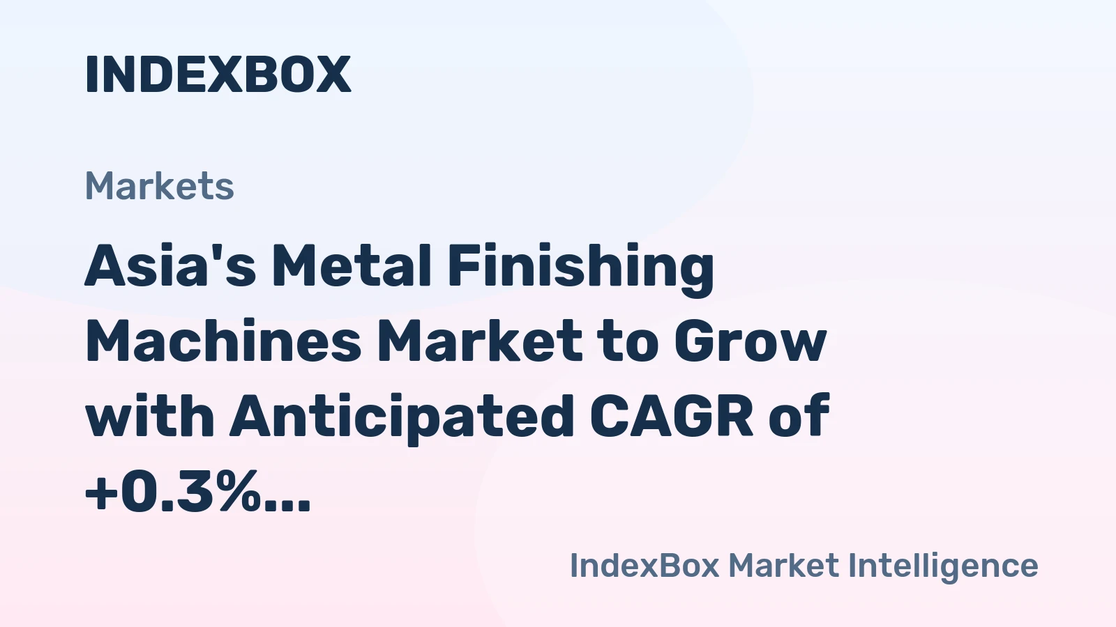Asia's Metal Finishing Machines Market to Grow with Anticipated CAGR of +0.3% through 2035, Reaching $9.5B in Value