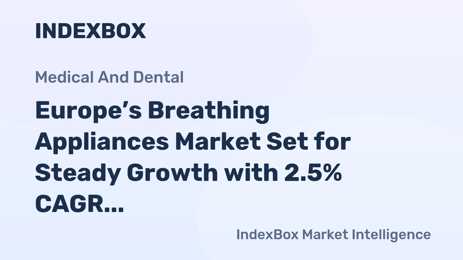 Europe’s Breathing Appliances Market Set for Steady Growth with 2.5% CAGR in Value