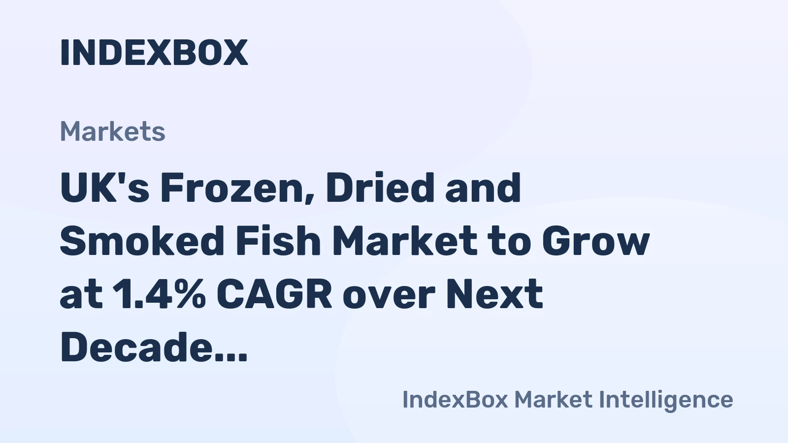 UK's Frozen, Dried and Smoked Fish Market to Grow at 1.4% CAGR over Next Decade
