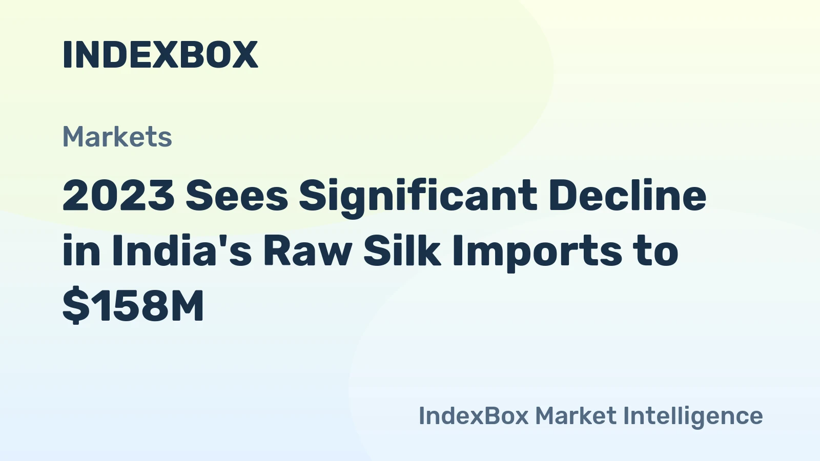 2023 Sees Significant Decline in India's Raw Silk Imports to $158M