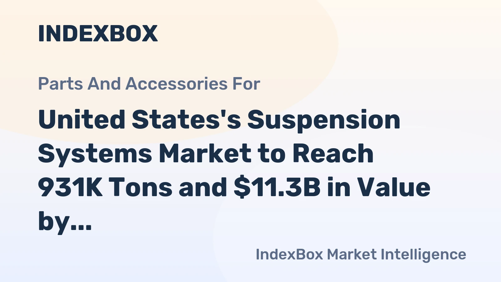 United States's Suspension Systems Market to Reach 931K Tons and $11.3B in Value by 2035