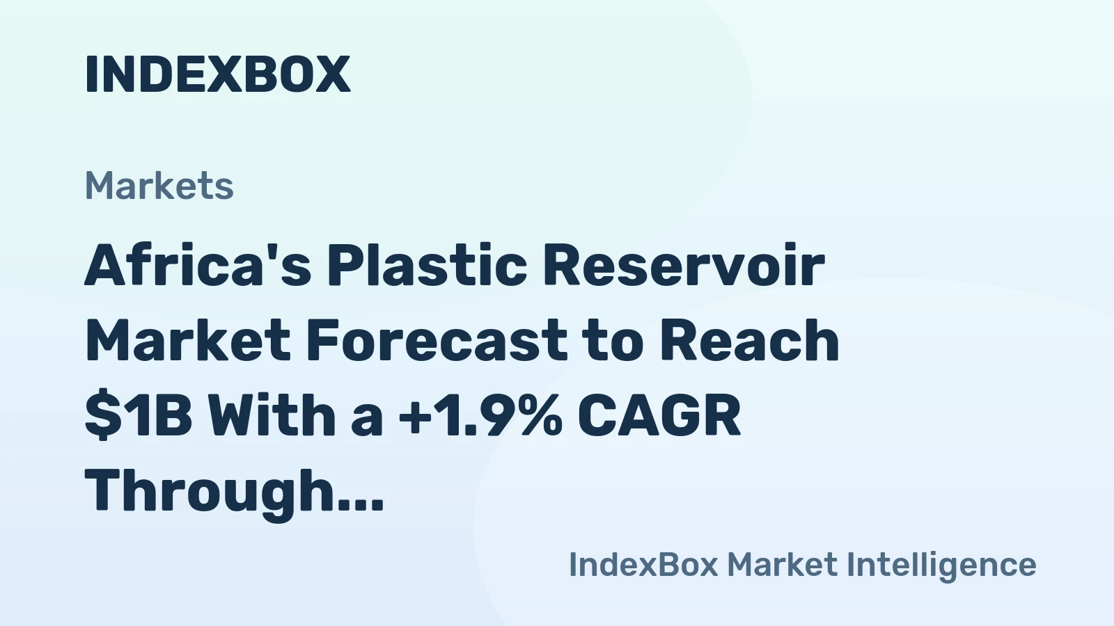 Africa's Plastic Reservoir Market Forecast to Reach $1B With a +1.9% CAGR Through 2035