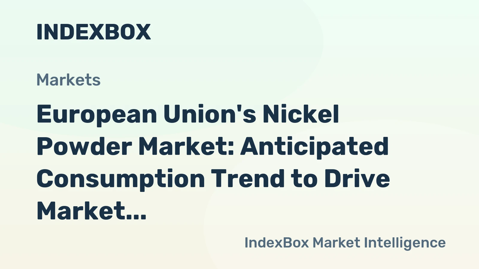 European Union's Nickel Powder Market: Anticipated Consumption Trend to Drive Market Volume to 8.6K Tons and Value to $252M by 2035