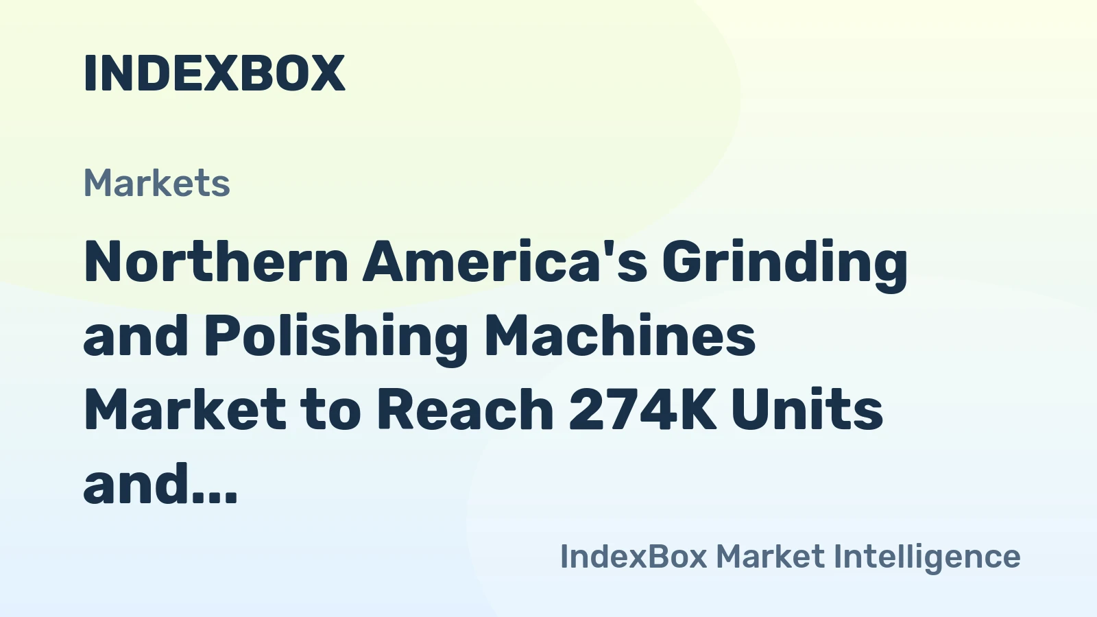 Northern America's Grinding and Polishing Machines Market to Reach 274K Units and $282M by 2035