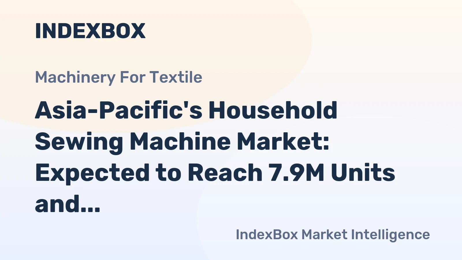 Asia-Pacific's Household Sewing Machine Market: Expected to Reach 7.9M Units and $405M by 2035