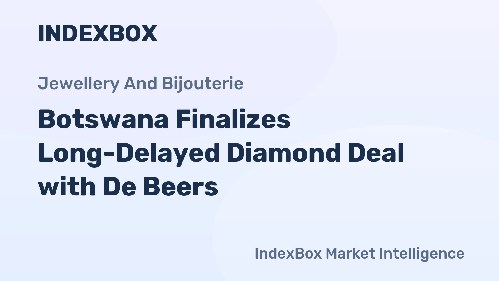 Botswana Finalizes Long-Delayed Diamond Deal with De Beers