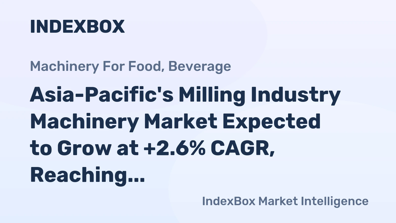 Asia-Pacific's Milling Industry Machinery Market Expected to Grow at +2.6% CAGR, Reaching $1.8B by 2035