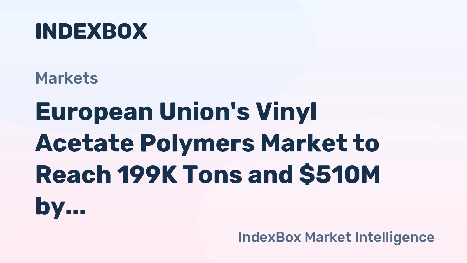 European Union's Vinyl Acetate Polymers Market to Reach 199K Tons and $510M by 2035 on Rising Demand