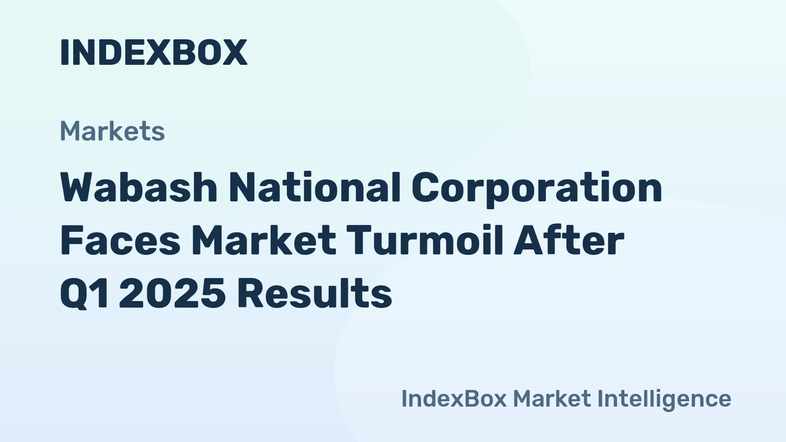 Wabash National Corporation Faces Market Turmoil After Q1 2025 Results