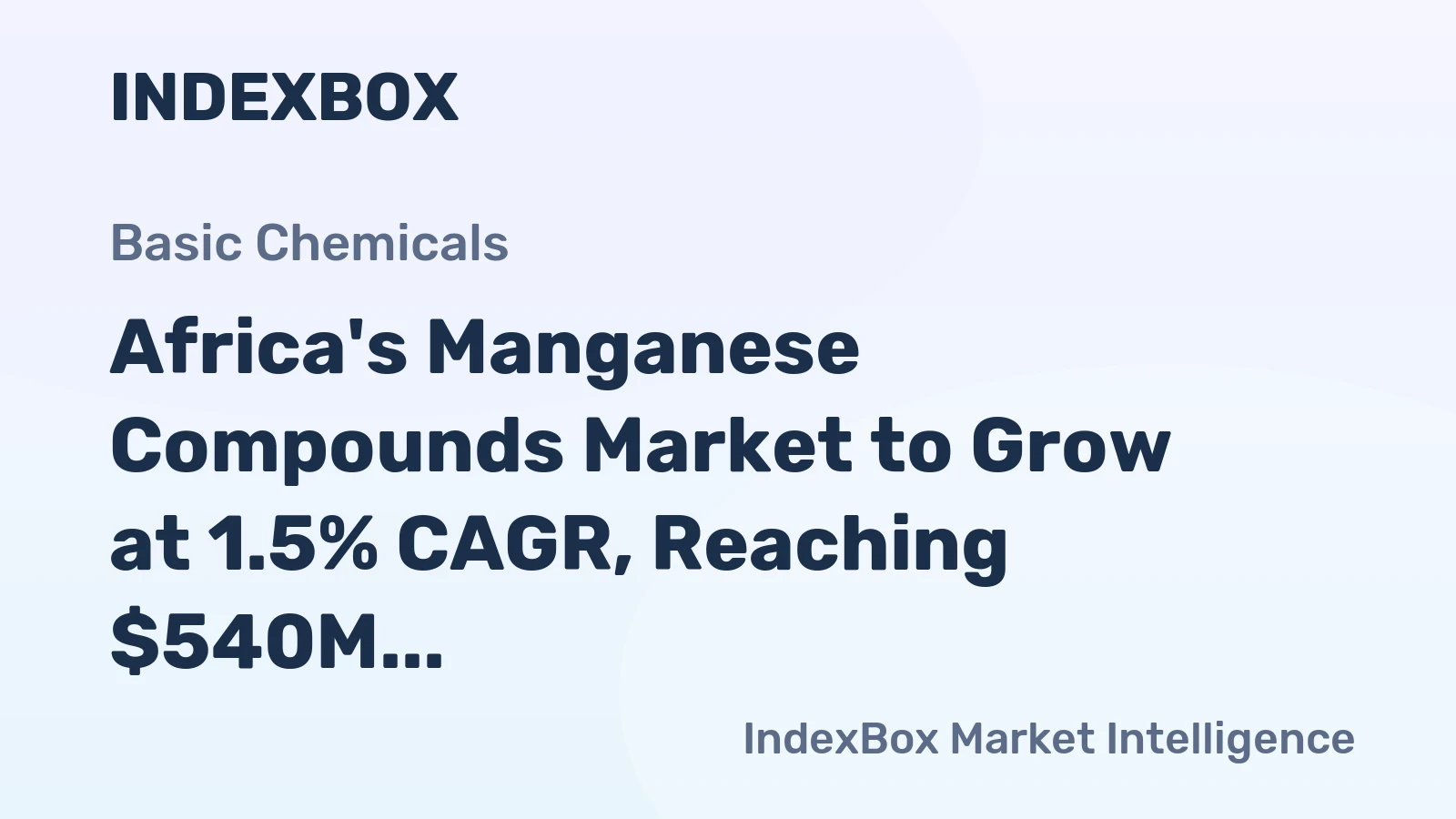 Africa's Manganese Compounds Market to Grow at 1.5% CAGR, Reaching $540M by 2035