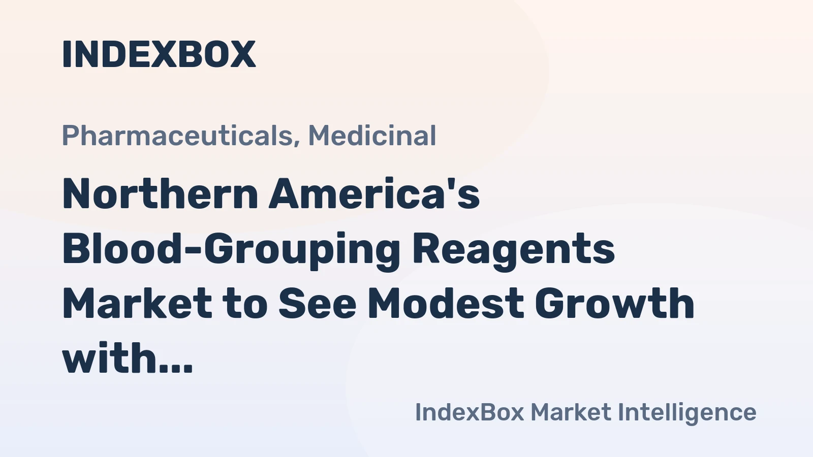 Northern America's Blood-Grouping Reagents Market to See Modest Growth with a +0.7% CAGR in Value Through 2035