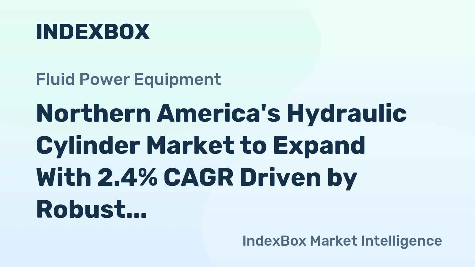 Northern America's Hydraulic Cylinder Market to Expand With 2.4% CAGR Driven by Robust Demand