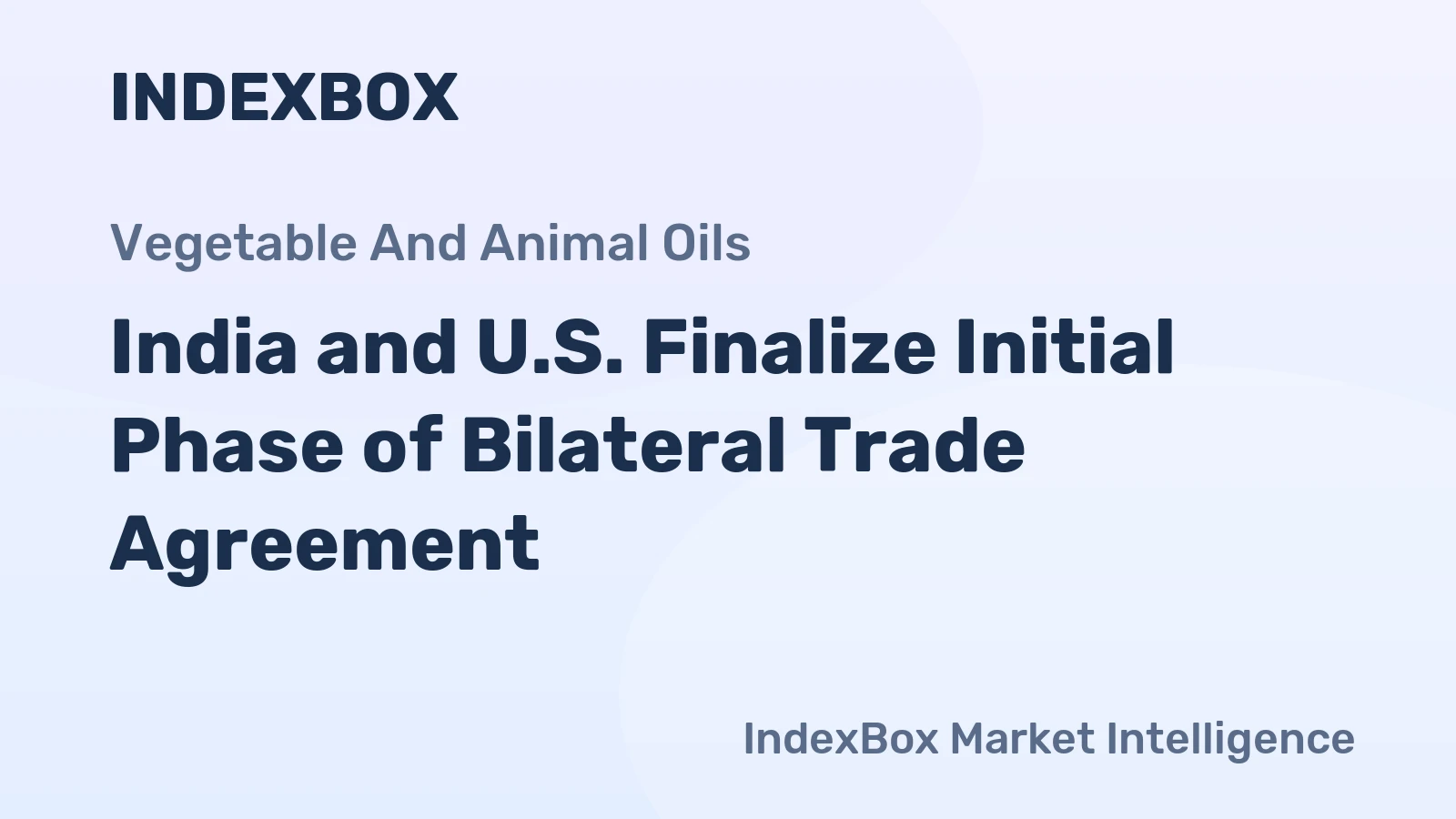 India and U.S. Finalize Initial Phase of Bilateral Trade Agreement