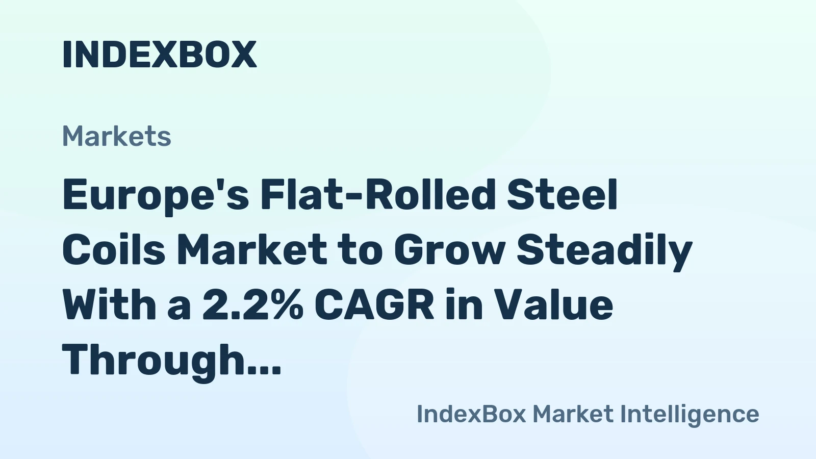Europe's Flat-Rolled Steel Coils Market to Grow Steadily With a 2.2% CAGR in Value Through 2035